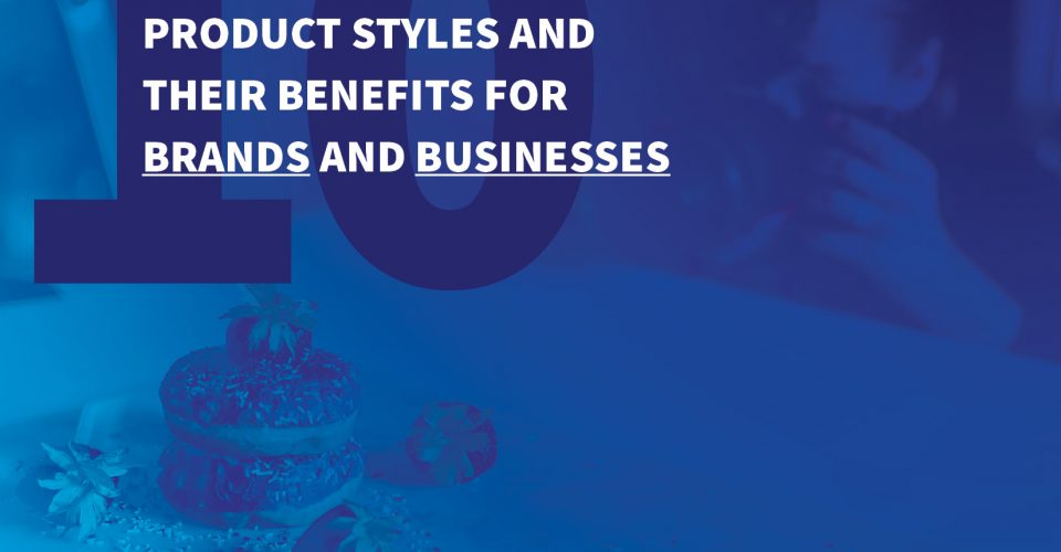 10 Photography Product Styles and Their Benefits For Brands and Businesses